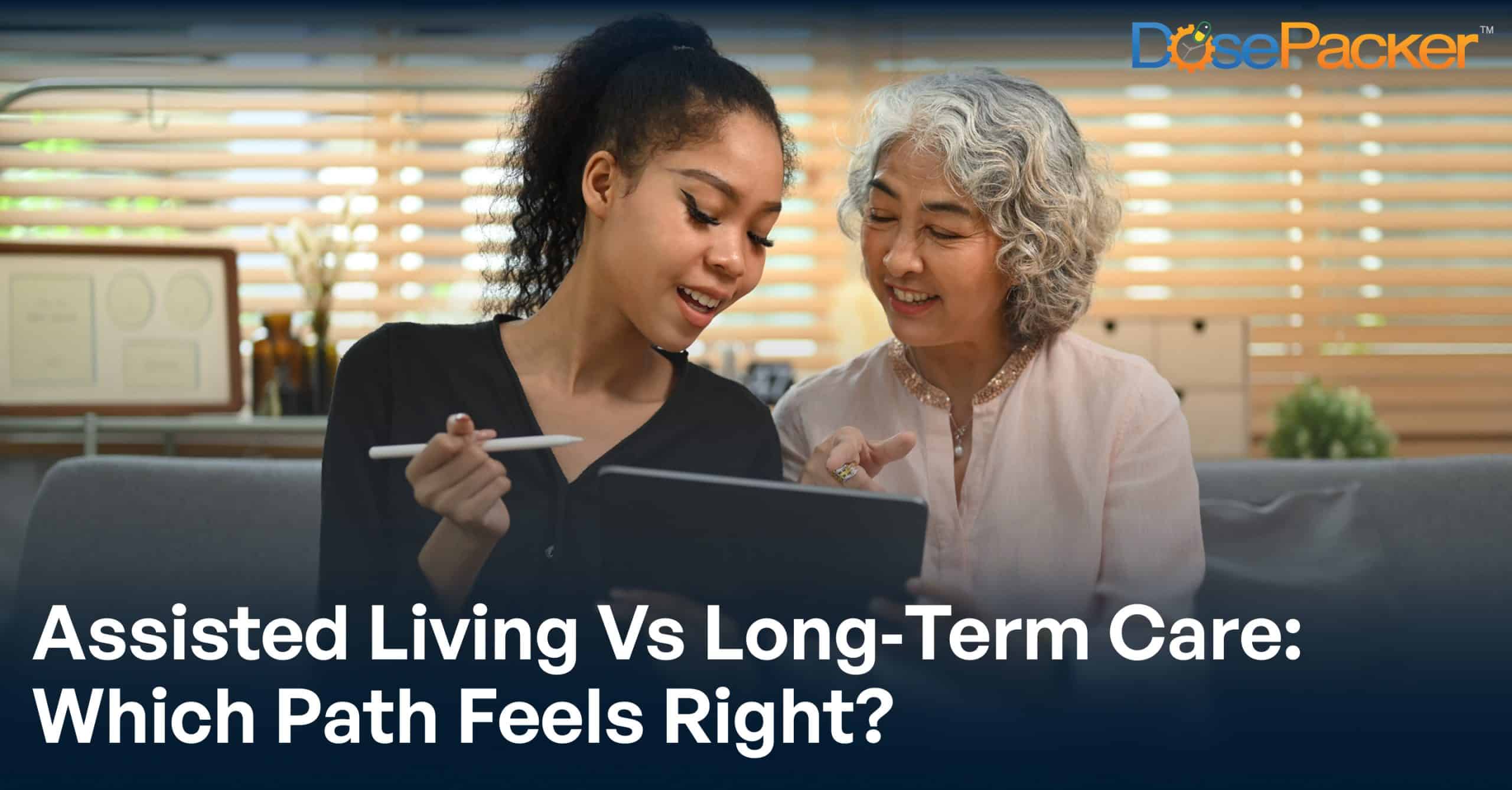 Assisted Living vs Long‑Term Care: A Comparison